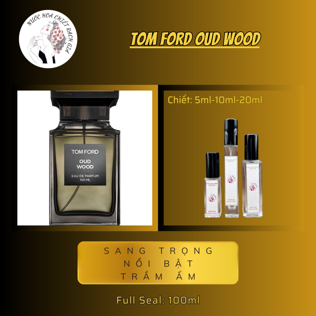 Tom Ford Oud Wood EDP - Nước Hoa Chiết Rạch Giá